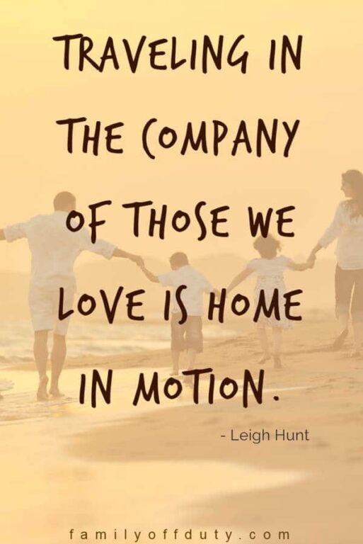 Family Travel Quotes - 31 Inspiring Family Vacation Quotes To Read In 2020 Family Travel Quotes - 31 Inspiring Family Vacation Quotes To Read In 2020